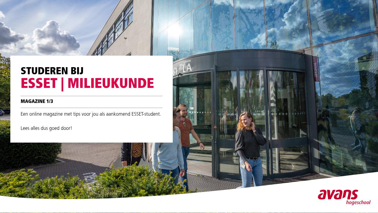 STUDEREN BIJ ESSET | MILIEUKUNDE MAGAZINE 1 - Studeren bij ESSET ...