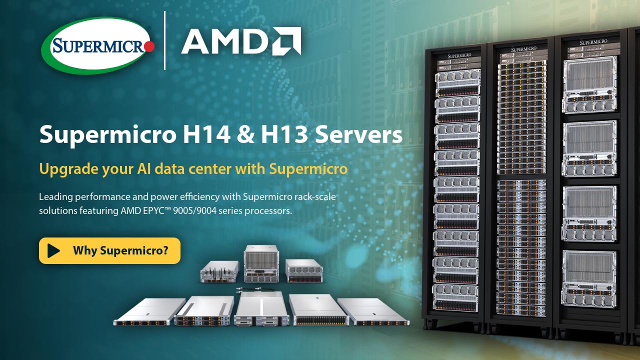 Supermicro H14 & H13 AMD Servers - Supermicro H14 & H13 Servers