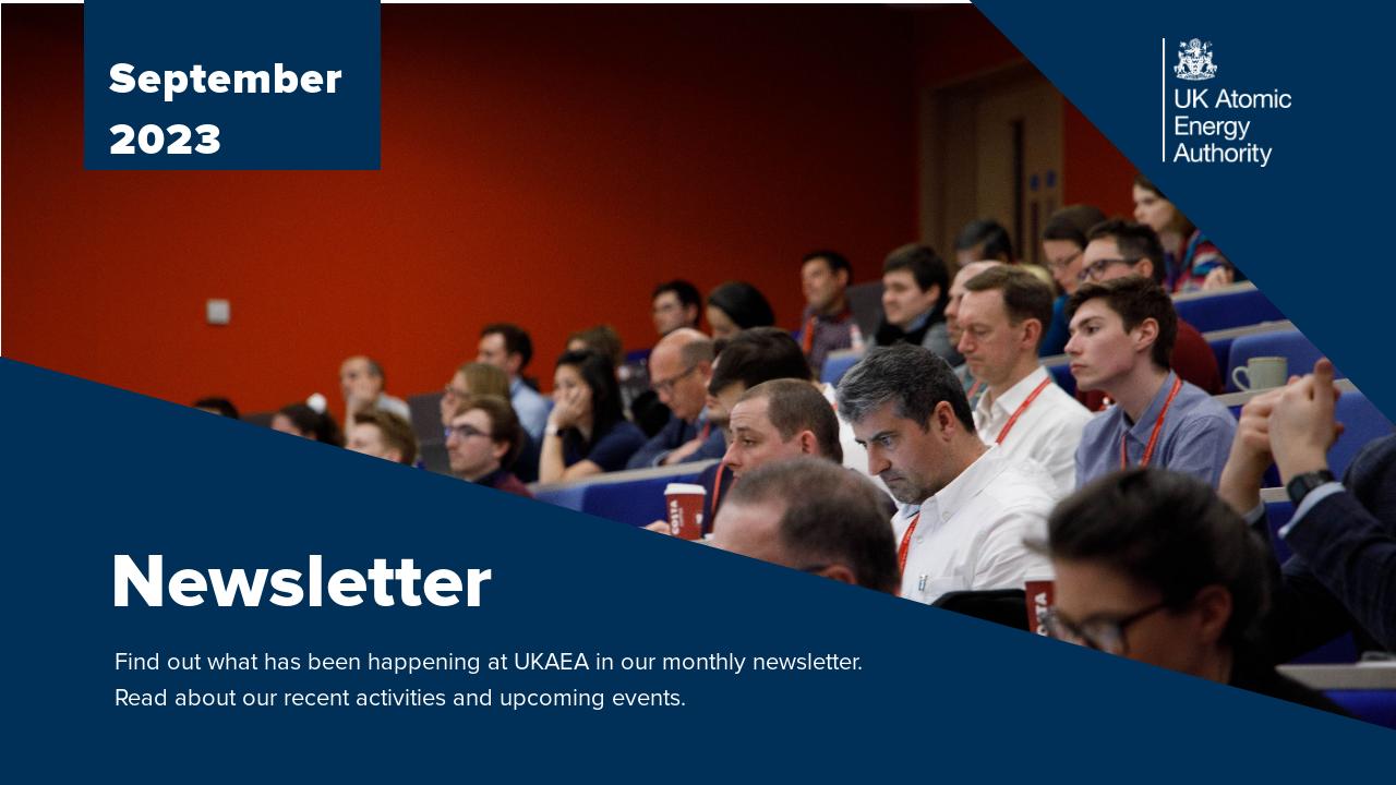 Fullscreen page - UKAEA September 2023 Newsletter