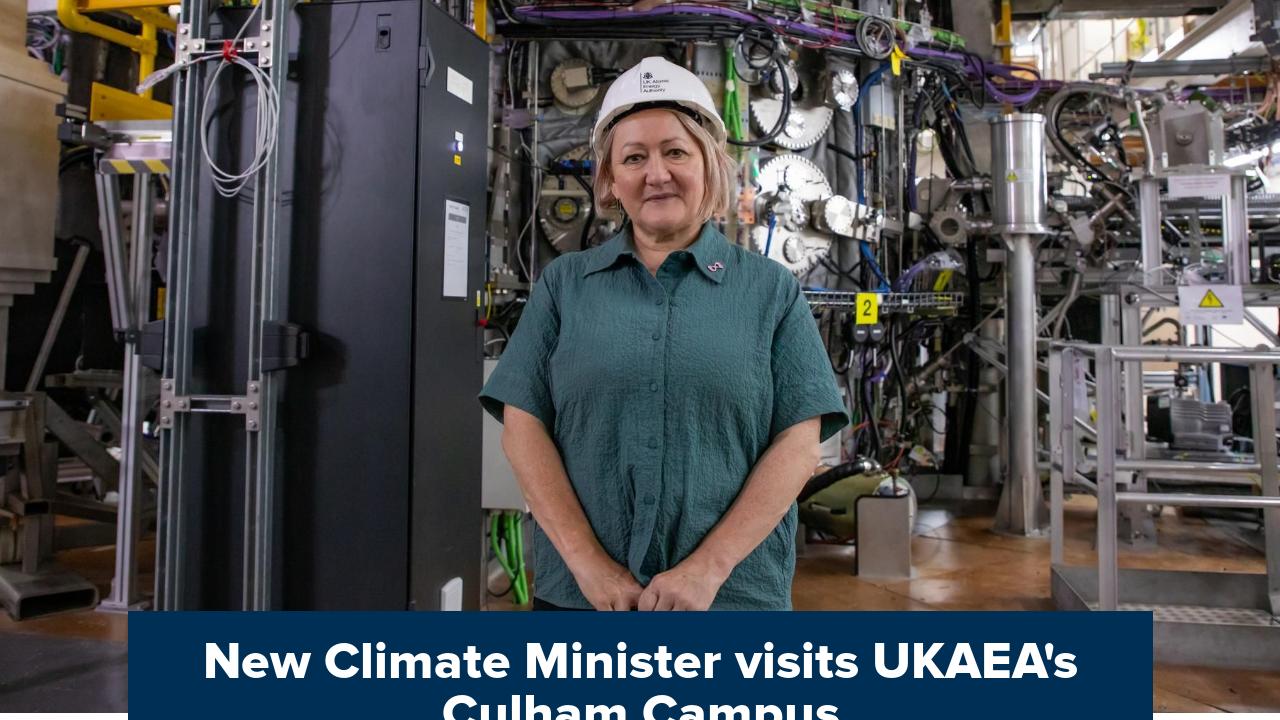 New climate minister - UKAEA Newsletter Edition 10