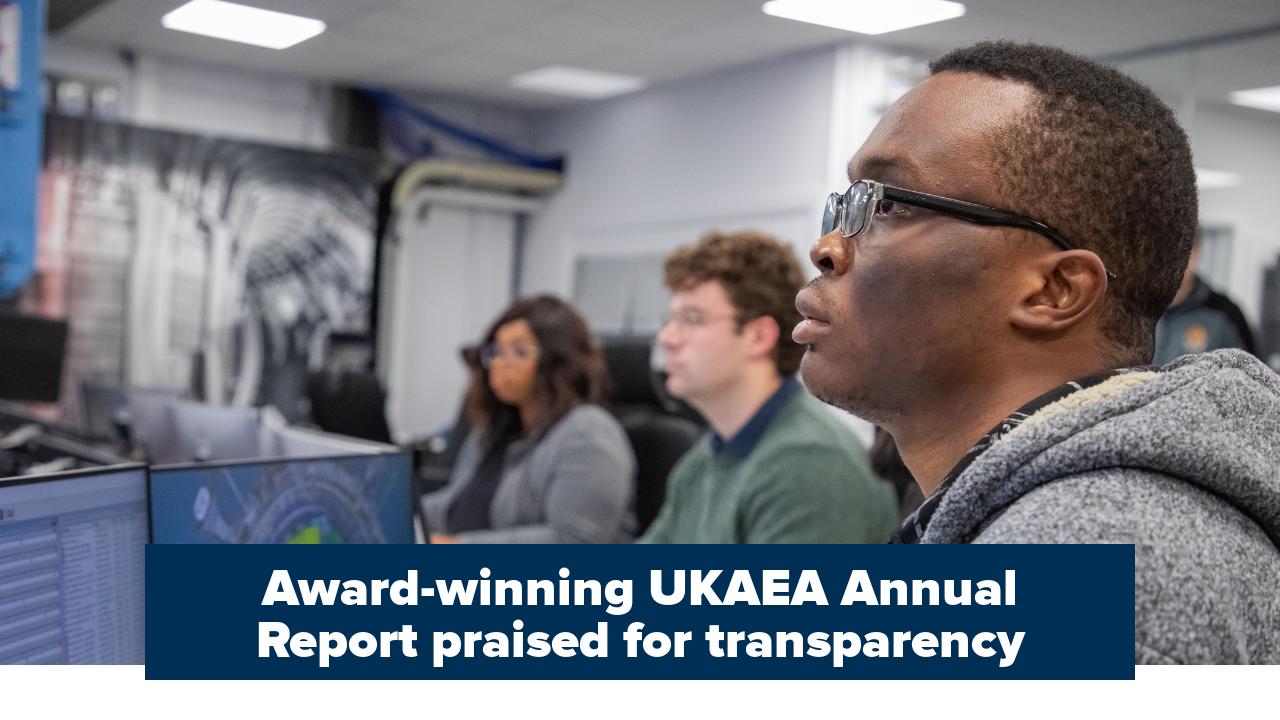 Award-winning UKAEA Annual Report praised for transparency - UKAEA ...