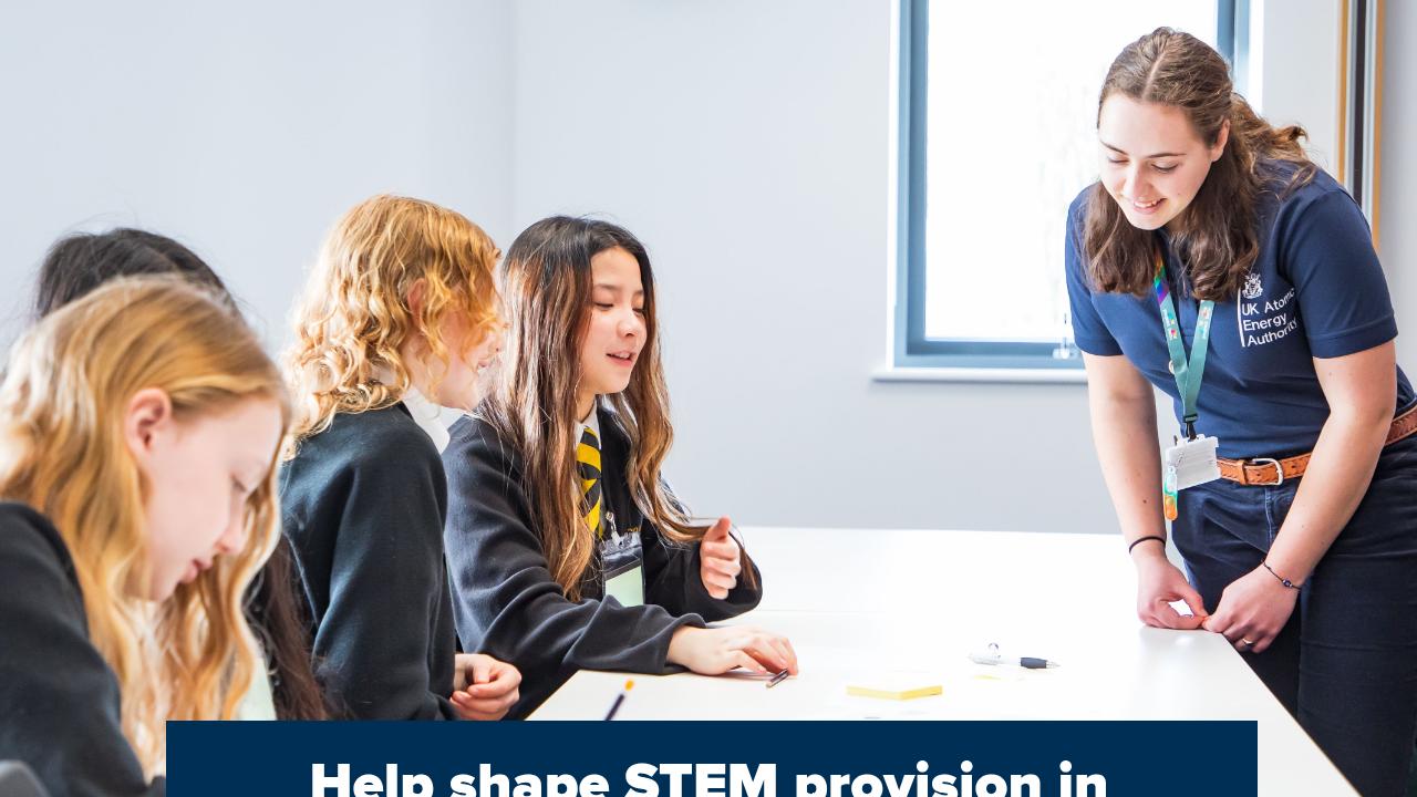 Help shape STEM in Oxfordshire - UKAEA Newsletter Edition 18 2025