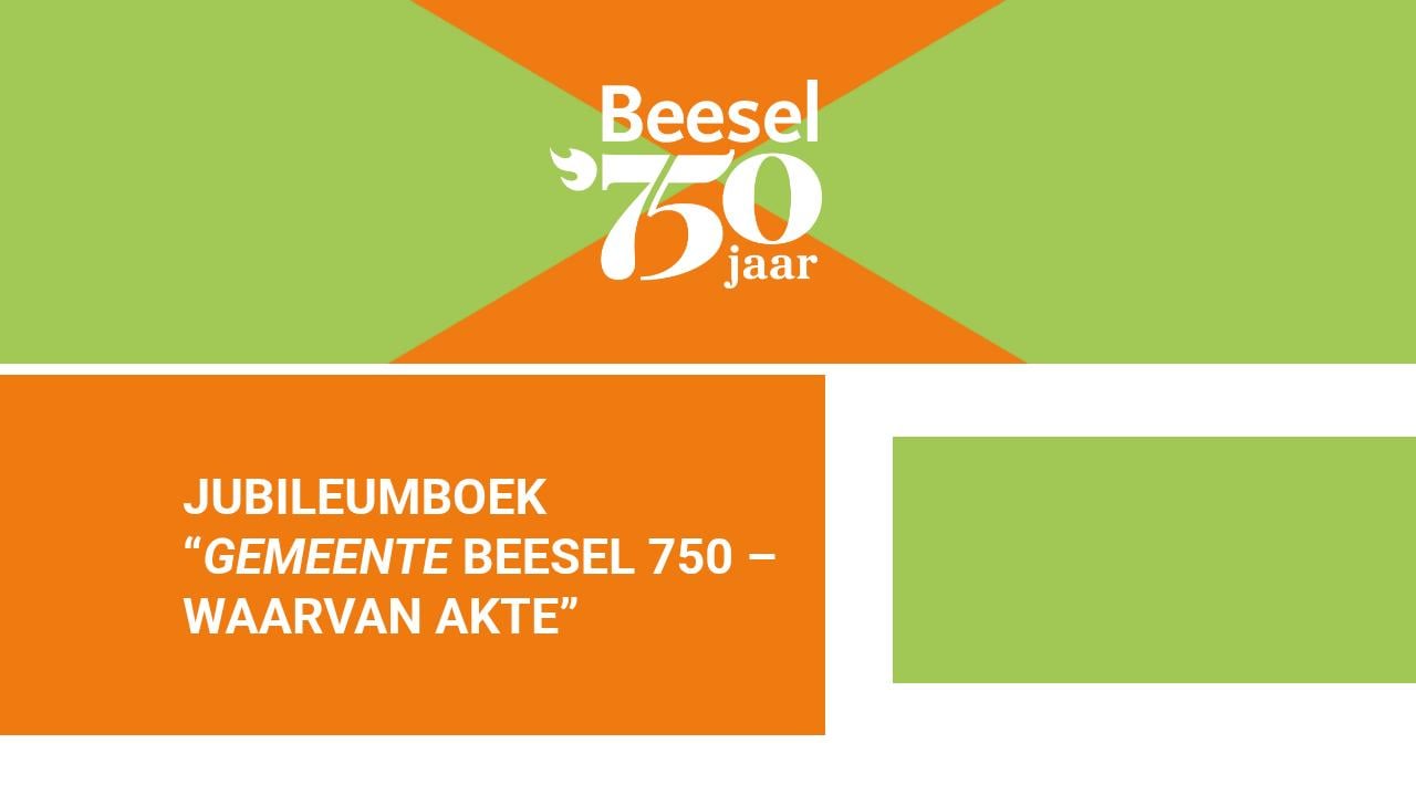 JUBILEUMBOEK GEMEENTE BEESEL 750 WAARVAN AKTE - Puik 2544