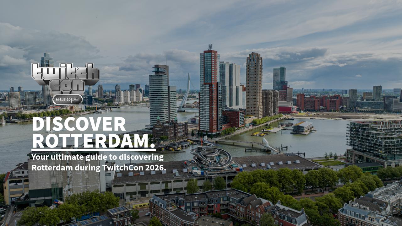 DISCOVER ROTTERDAM - TWITCHCON: DISCOVER ROTTERDAM.