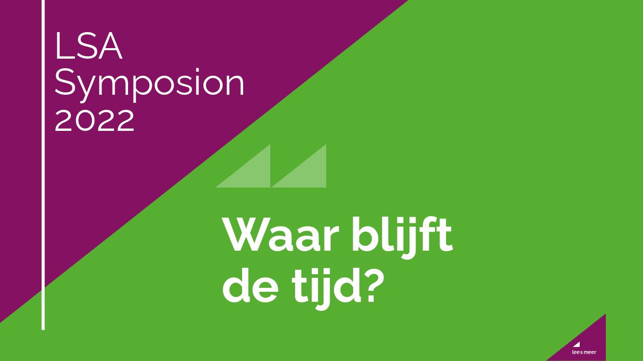 LSA Symposium 2022 – Waar blijft de tijd - PPS Bulletin #3 2022