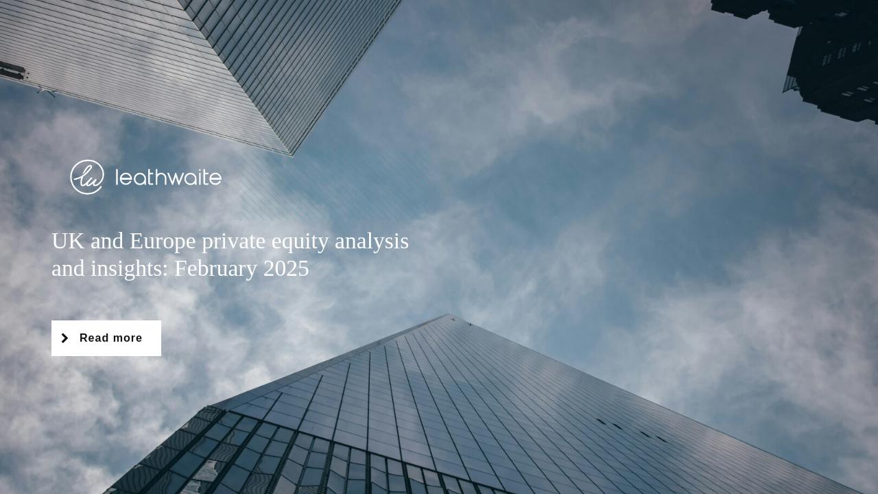 Leathwaite - Private equity analysis and insights: Feb 2025