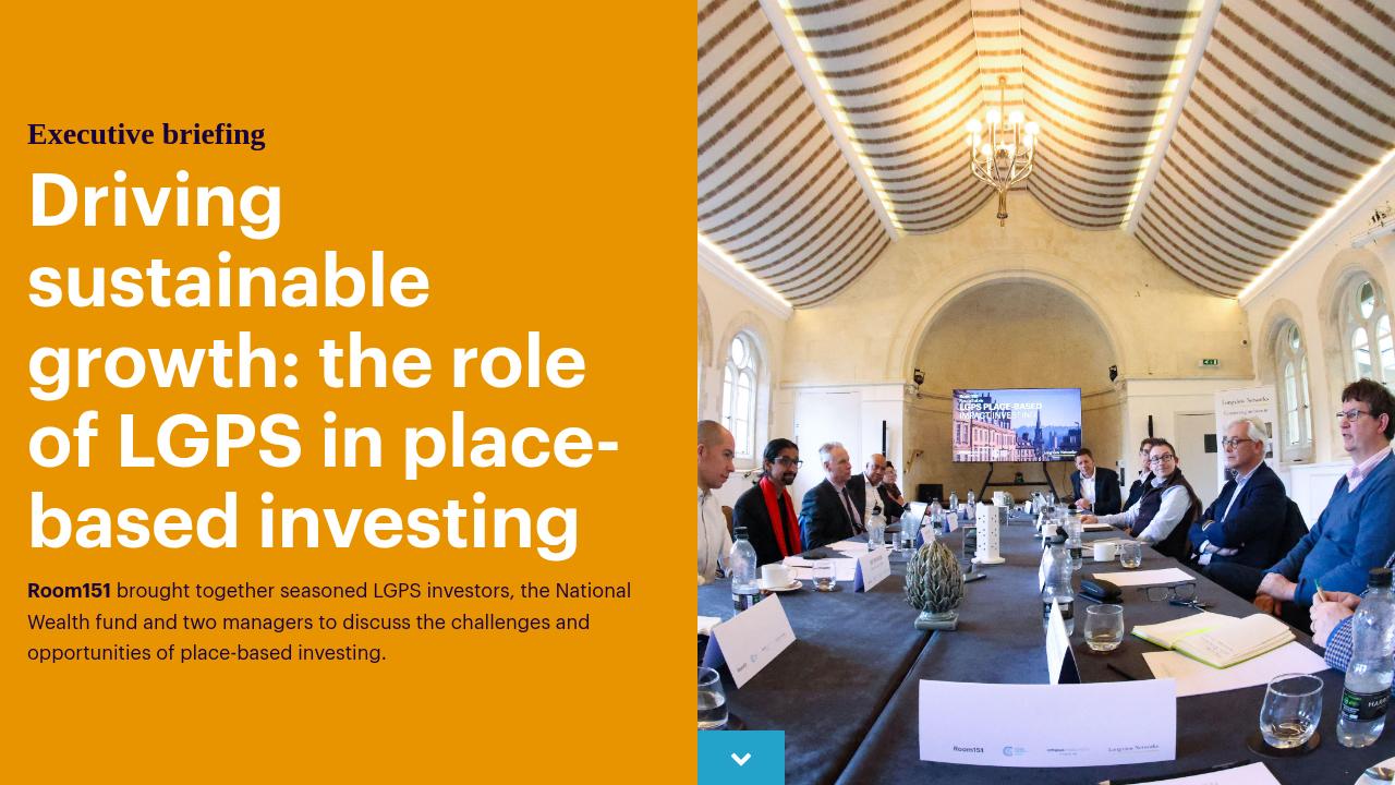 Roundtable: Driving sustainable growth: the role of LGPS in place-based ...