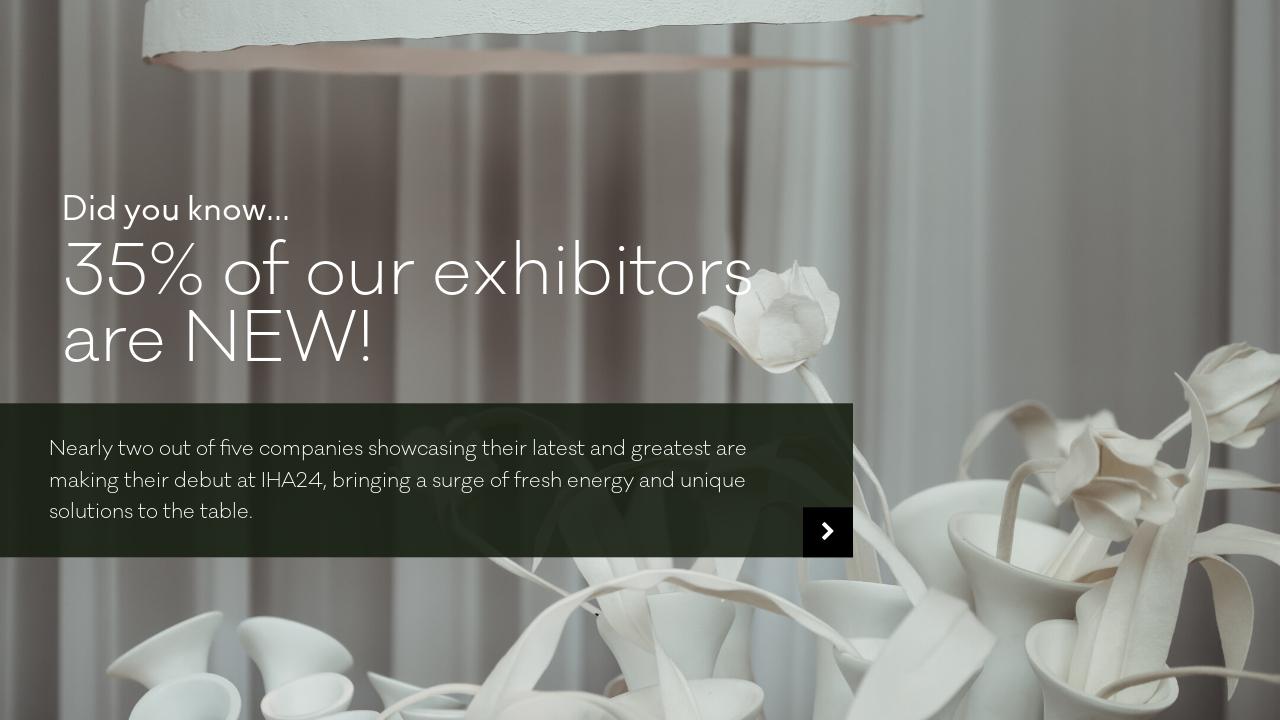 Exhibitor Debuts - IHA24 | Official Digital Show Preview for Designers