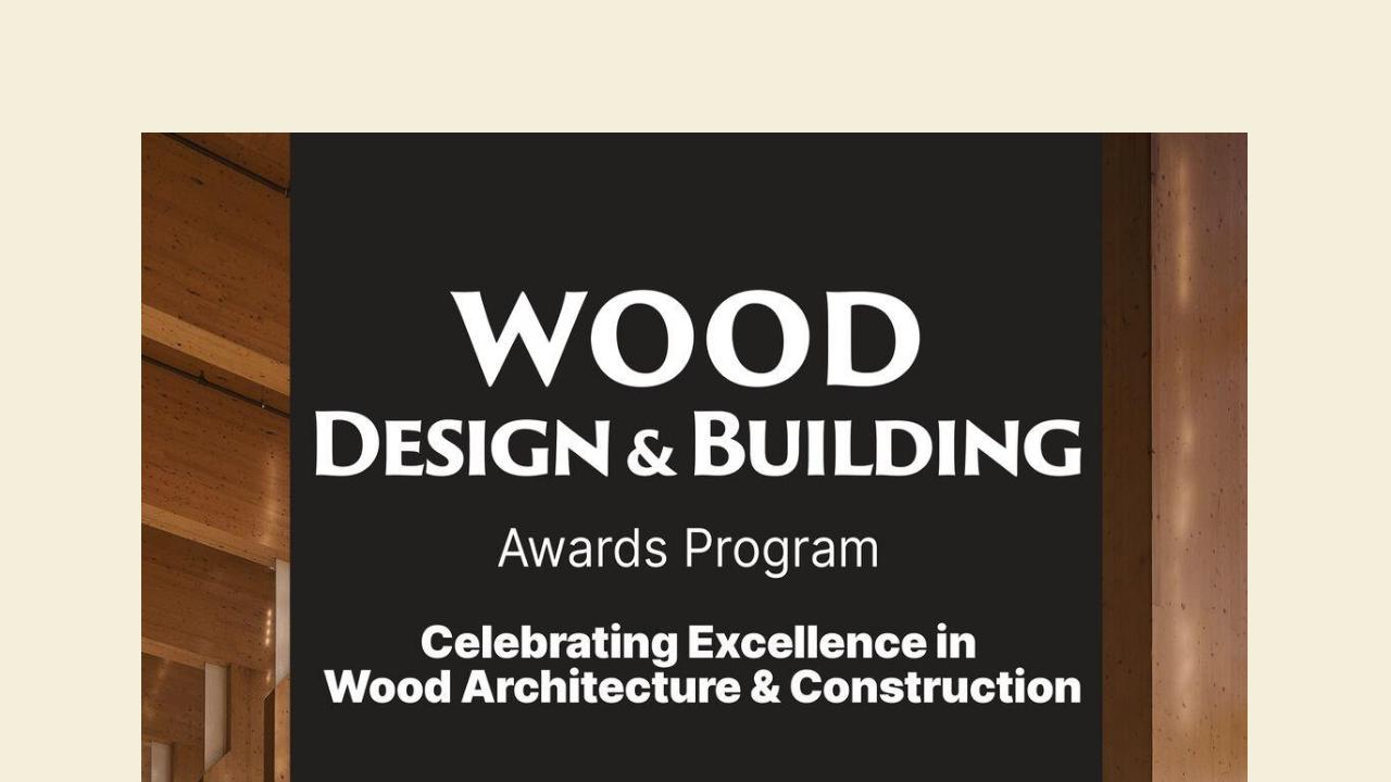 2025 Wood Design & Building Awards - WoodWorks Insider | Volume 1, Issue 1