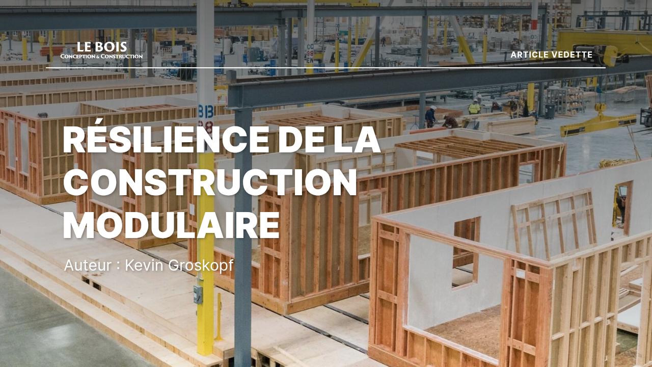 Article vedette: Résilience de la construction modulaire - La revue Le ...