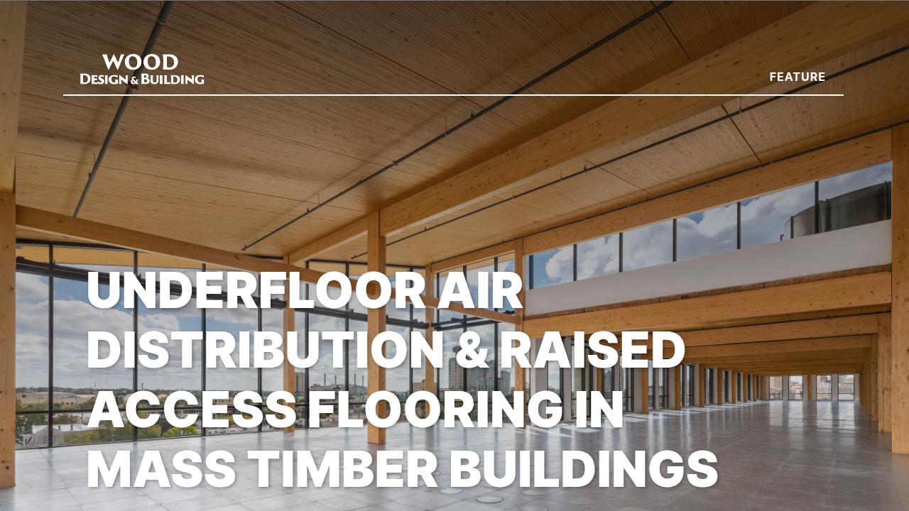 UFAD and RAF - Wood Design & Building 2025 | Volume 24, Issue 97
